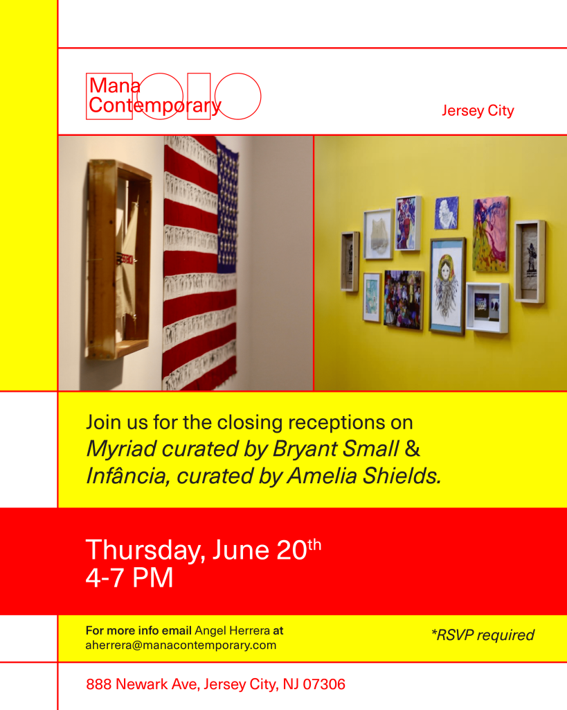 Closing Reception for Myriad and Infância - Mana Contemporary