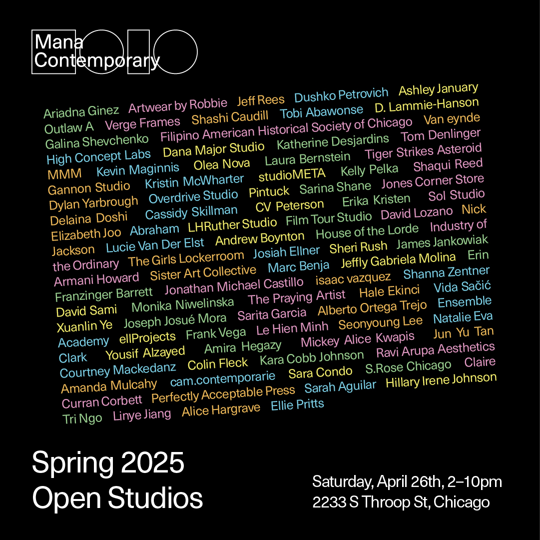 Spring Open Studios 2025 - Chicago - Mana Contemporary